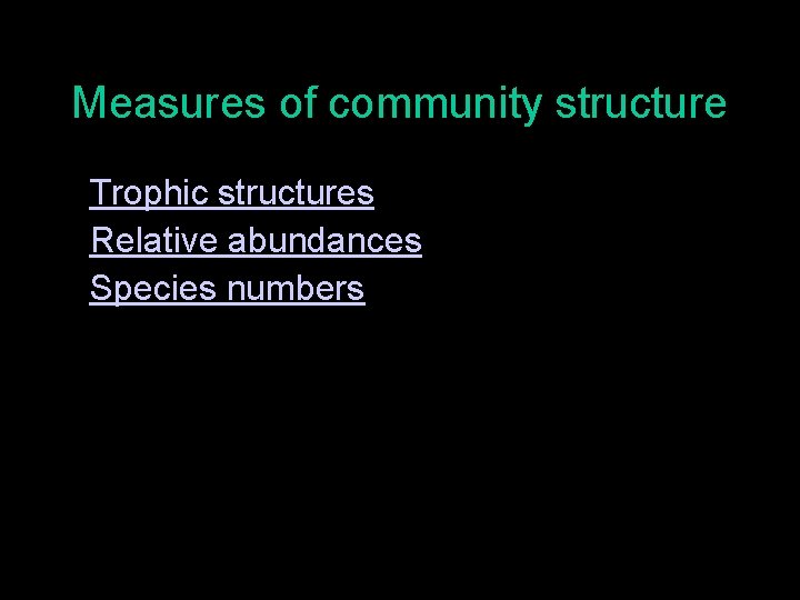 What questions do ecologists ask about communities Structure