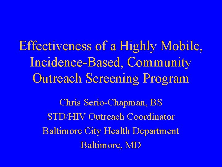 Effectiveness of a Highly Mobile IncidenceBased Community Outreach