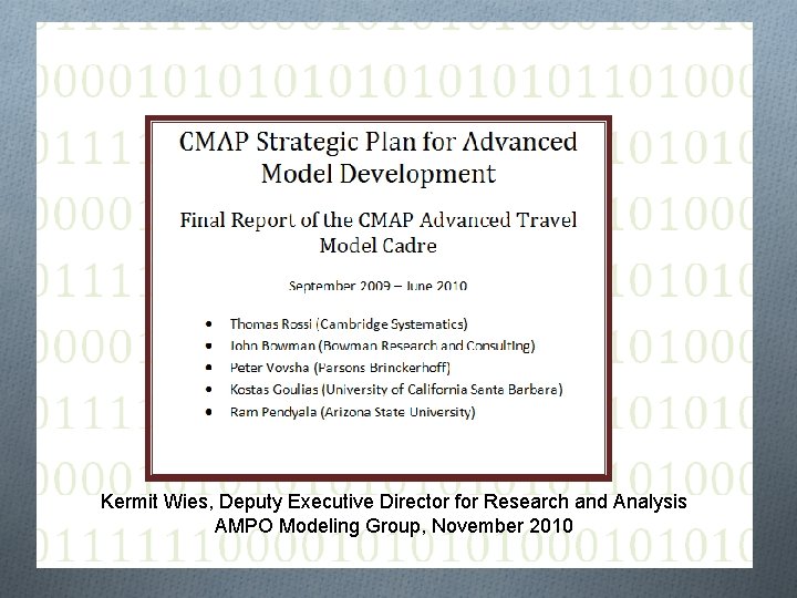 OVERVIEW OF CMAPS ADVANCED TRAVEL MODEL CADRE Kermit