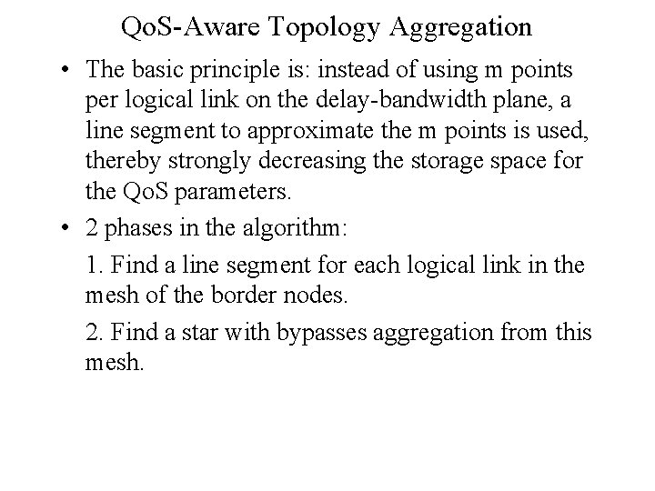 Topology Aggregation and Routing in BandwidthDelay Sensitive Networks