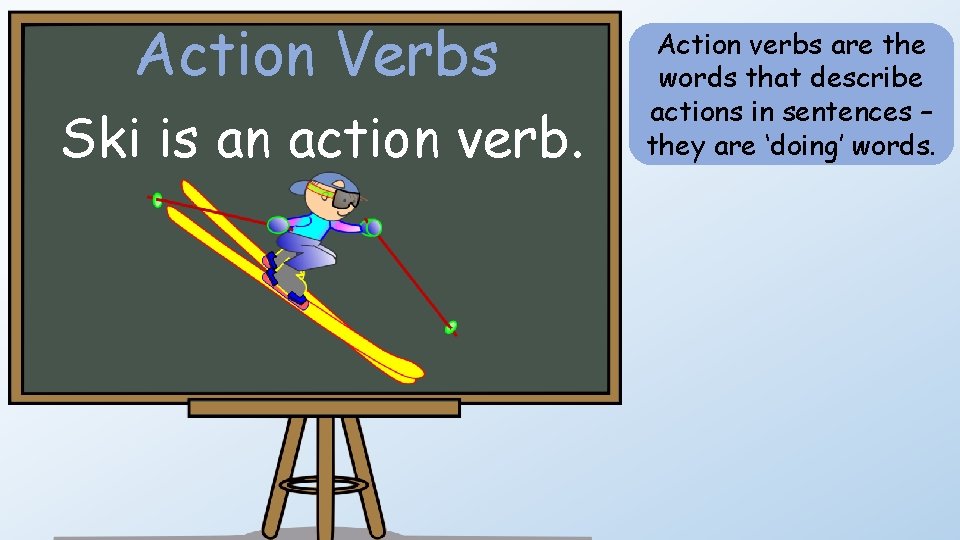 WALT Recognise and use action verbs in writing