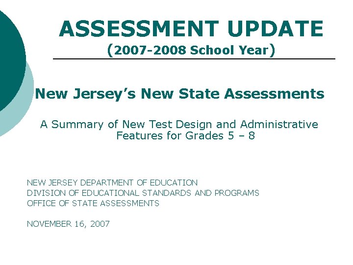 ASSESSMENT UPDATE 2007 2008 School Year New Jerseys