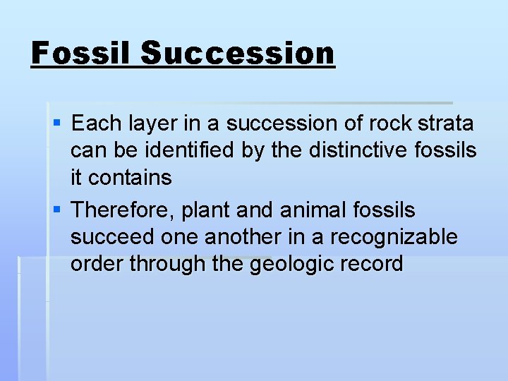 The Fundamental Laws of Geology Several principles or