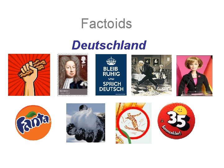 Factoids Deutschland Factoid Kummerspeck is a german noun