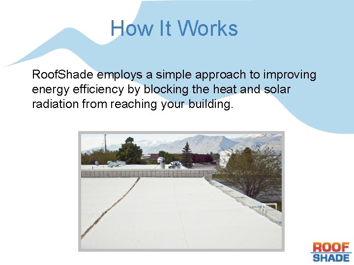 What is Roof Shade Roof Shade is Your