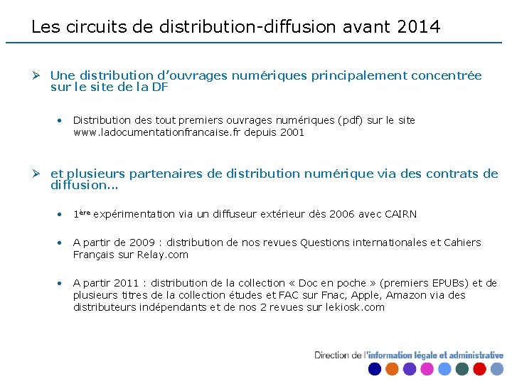 Les circuits de distributiondiffusion avant 2014 Une distribution