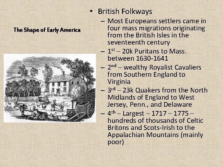Colonial Ways of Life British Folkways The Shape