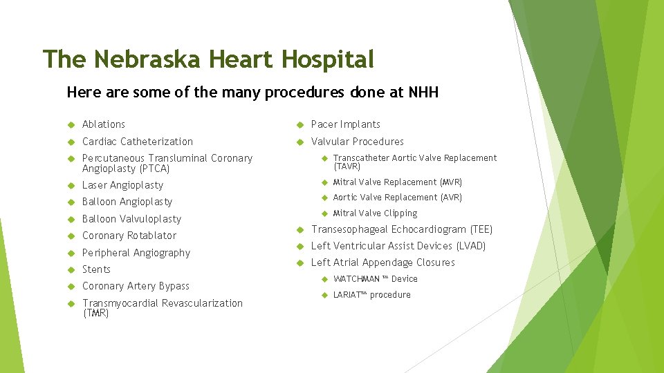 The Nebraska Heart Hospital NHH is the regions