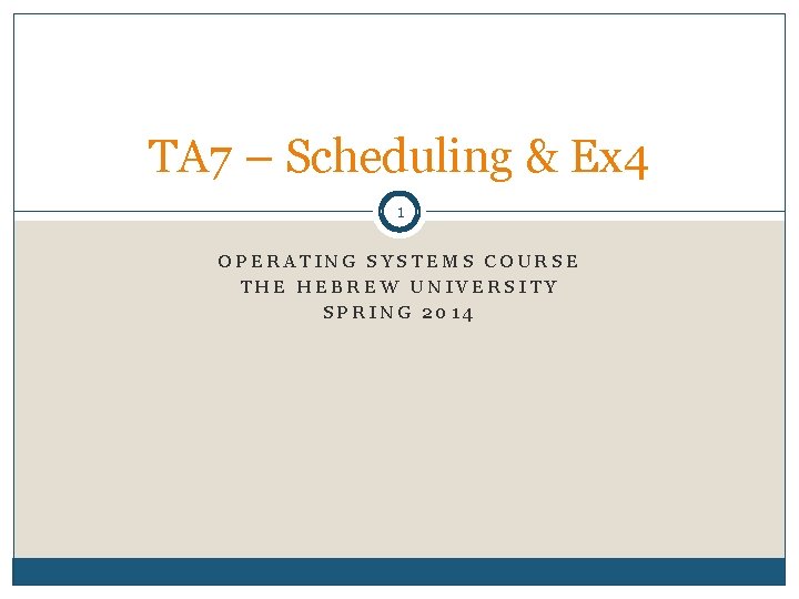 TA 7 Scheduling Ex 4 1 OPERATING SYSTEMS