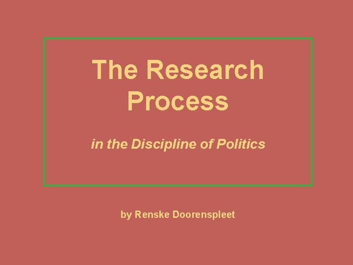 The Research Process in the Discipline of Politics