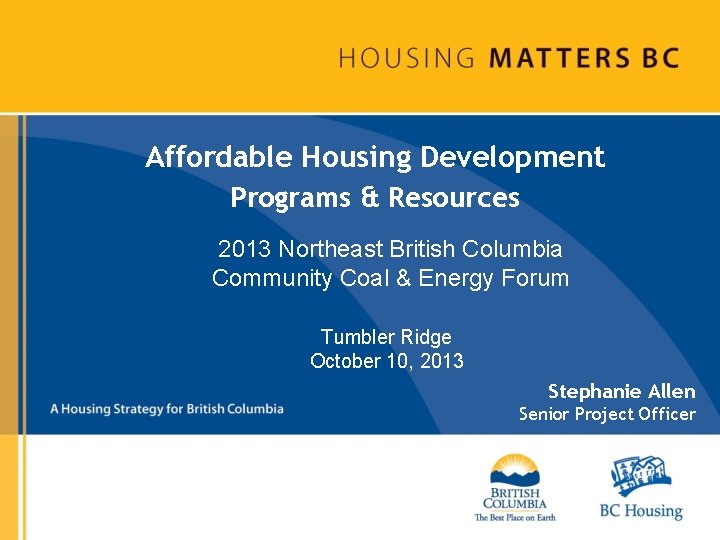 Affordable Housing Development Programs Resources 2013 Northeast British