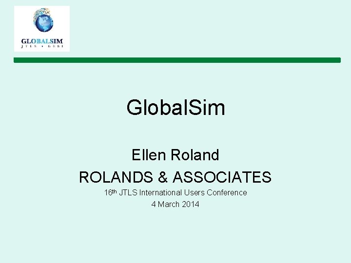 Global Sim Ellen Roland ROLANDS ASSOCIATES 16 th