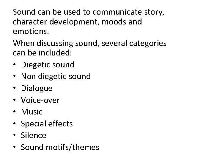 Sound Sound can be used to communicate story