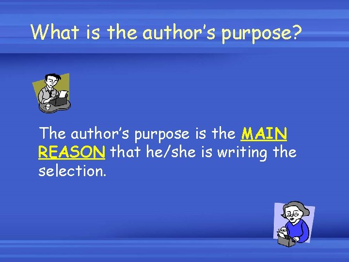 Authors Purpose Grade 6 What is the authors
