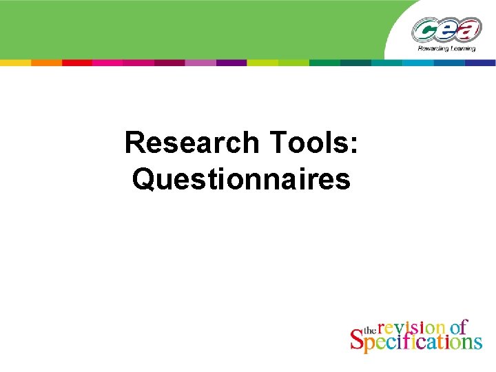 Research Tools Questionnaires What is a Questionnaire What