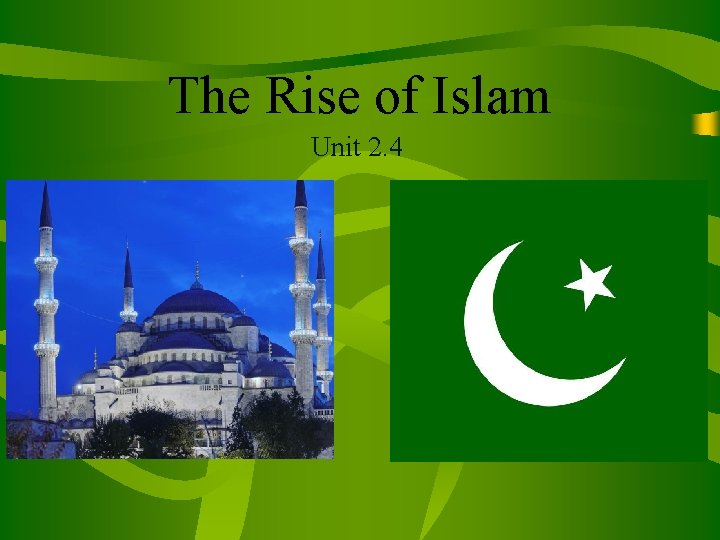 The Rise of Islam Unit 2 4 The