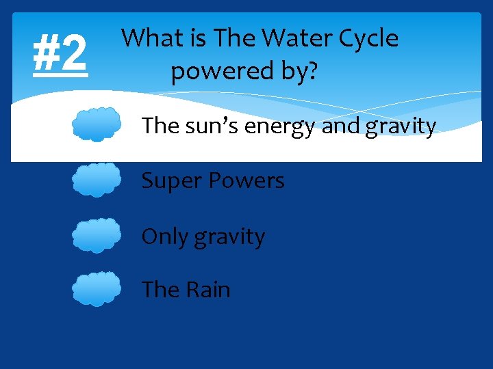 The Water Cycle What is it and how