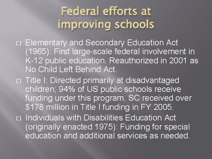 EDUCATION POLICY Public education Education was historically a