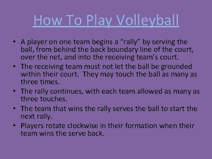 VOLLEYBALL History Volleyball originated in the United States