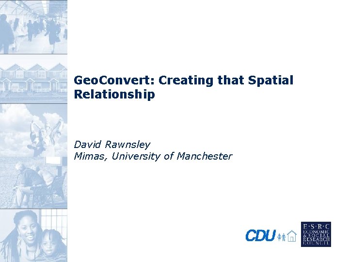 Geo Convert Creating that Spatial Relationship David Rawnsley
