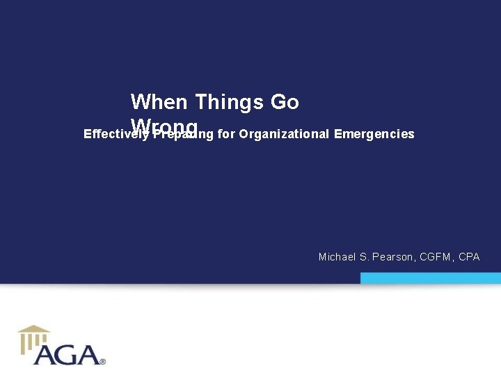 When Things Go Wrong Effectively Preparing for Organizational