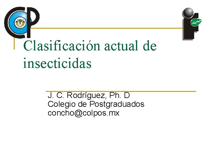Clasificacin actual de insecticidas J C Rodrguez Ph