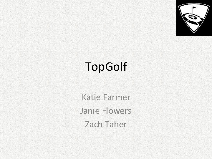 Top Golf Katie Farmer Janie Flowers Zach Taher