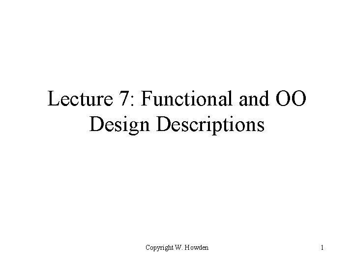 Lecture 7 Functional and OO Design Descriptions Copyright