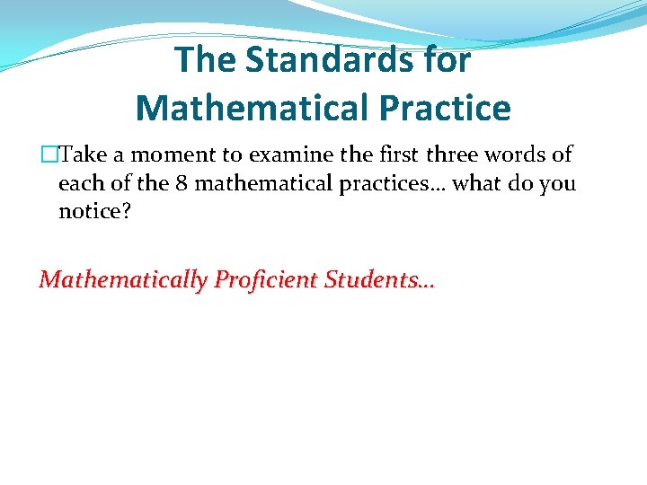 Common Core State Standards Mathematical Practices Presented by