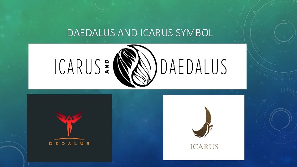 DAEDALUS AND ICARUS ANNA TREJO DENISSE YEVERINO BELEN