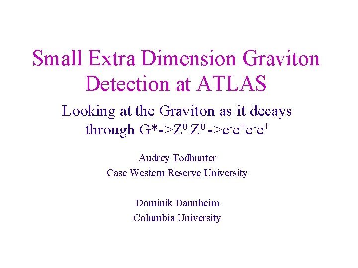 Small Extra Dimension Graviton Detection at ATLAS Looking