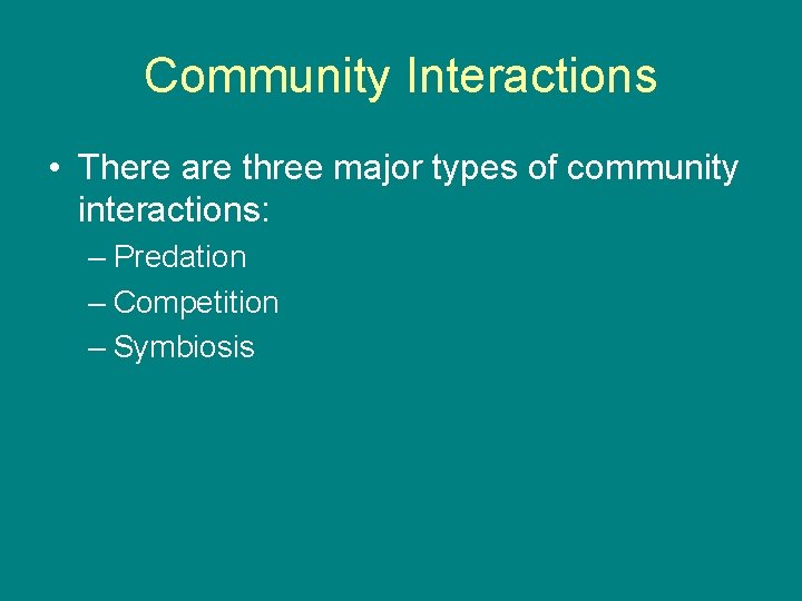 Community Interactions Section 12 1 Introduction Biomes may