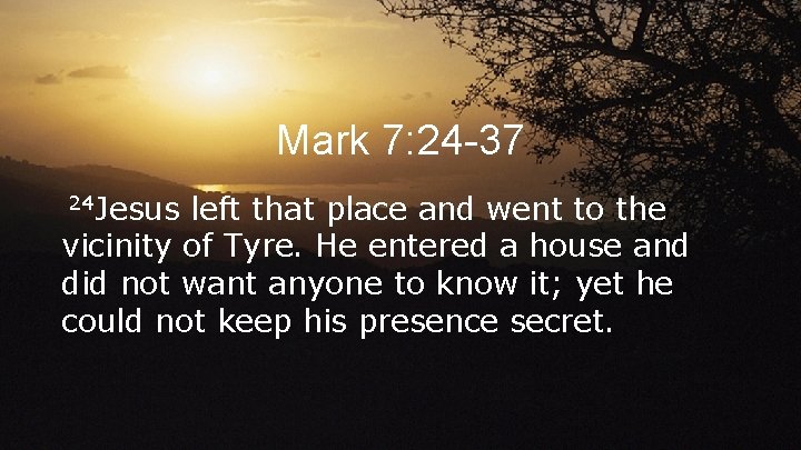 Mark 7 24 37 24 Jesus left that