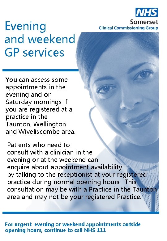 Evening and weekend GP services You can access