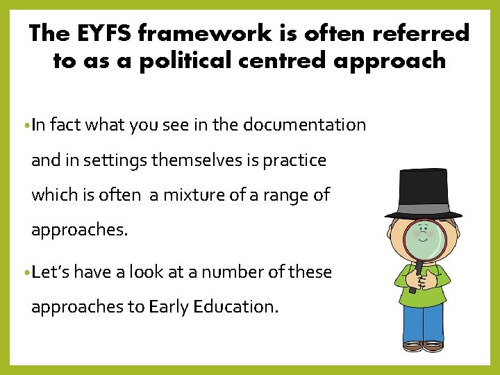 COMPARING APPROACHES TO EARLY YEARS TEACHING Kirsty Weeks