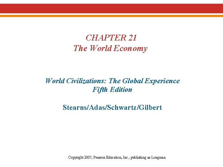 CHAPTER 21 The World Economy World Civilizations The