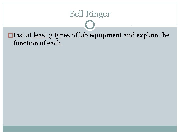 Lab Equipment Bell Ringer List at least 3
