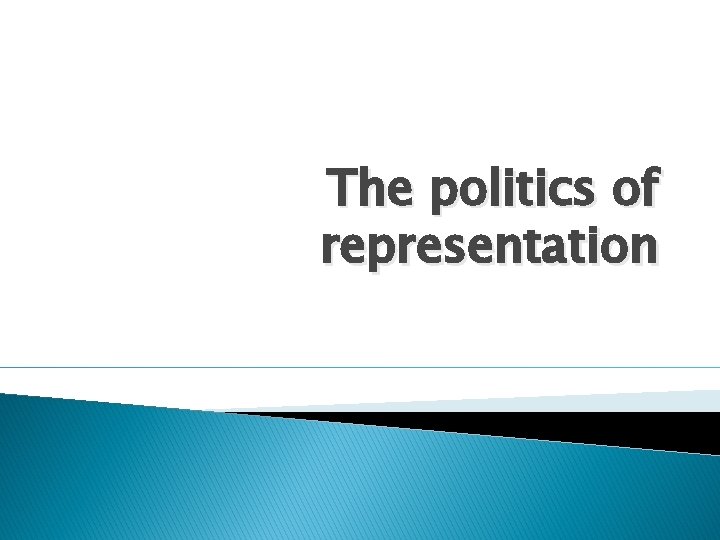 The politics of representation Culturalization of political conflict