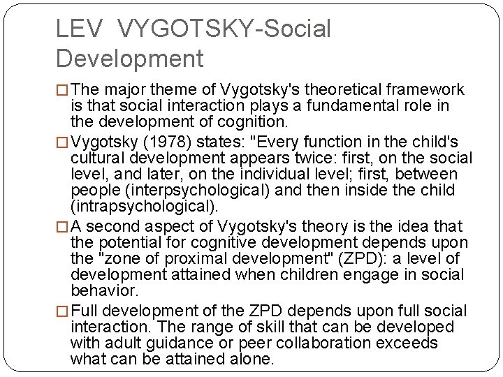 THEORIES OF INSTRUCTIONLEARNING LEV VYGOTSKYSocial Development The major
