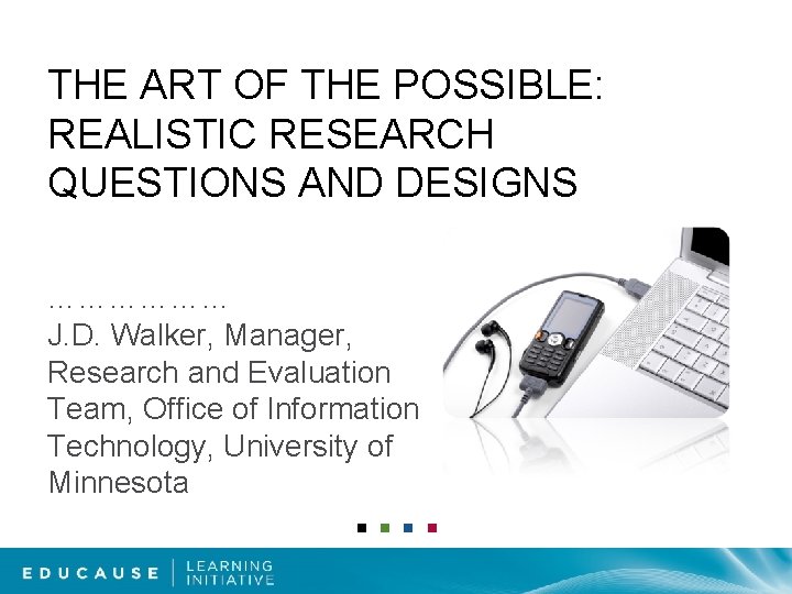 THE ART OF THE POSSIBLE REALISTIC RESEARCH QUESTIONS