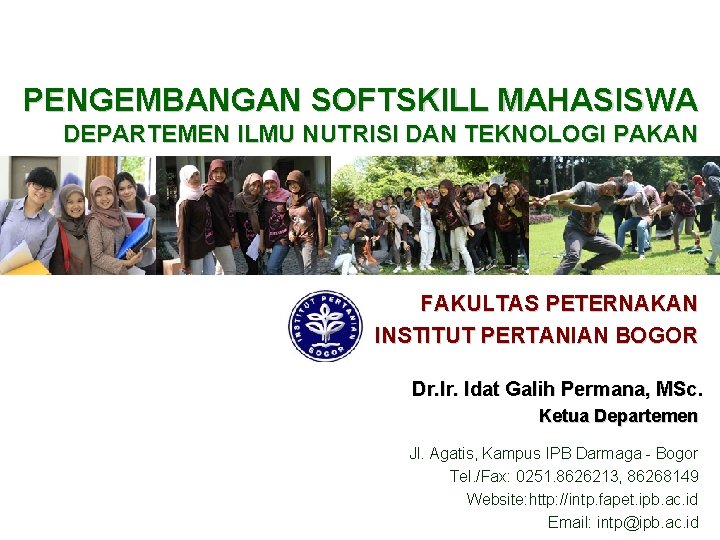 PENGEMBANGAN SOFTSKILL MAHASISWA DEPARTEMEN ILMU NUTRISI DAN TEKNOLOGI