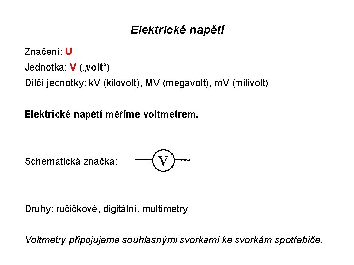Elektrick napt Znaen U Jednotka V volt Dl