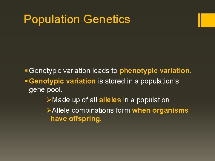 Population Genetics Population Genetics Mutations can form new