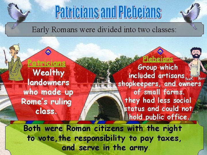 Hello History Students Romes Republic was shaped by
