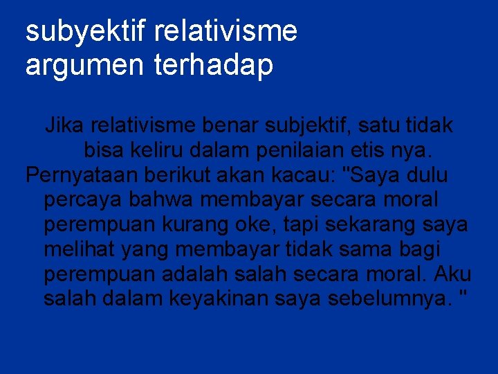 Pengantar Filsafat Teori Etis relativisme relativisme Relativisme etis