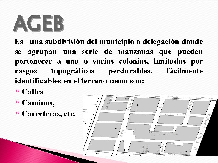 TRABAJO DE CAMPO URBANO RECORRIDO AGEB Es una