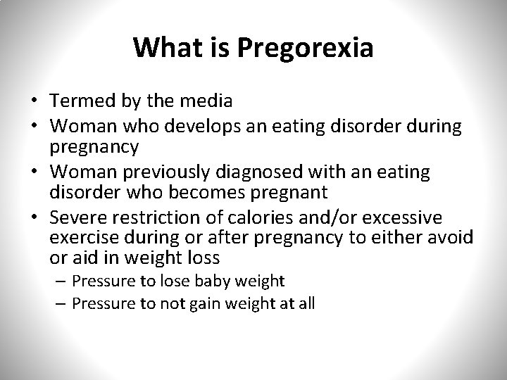 Pregorexia Julia Humphrey B S Nutrition Dietetics Central