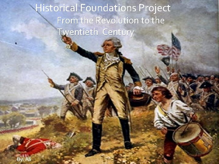 Historical Foundations Project From the Revolution to the