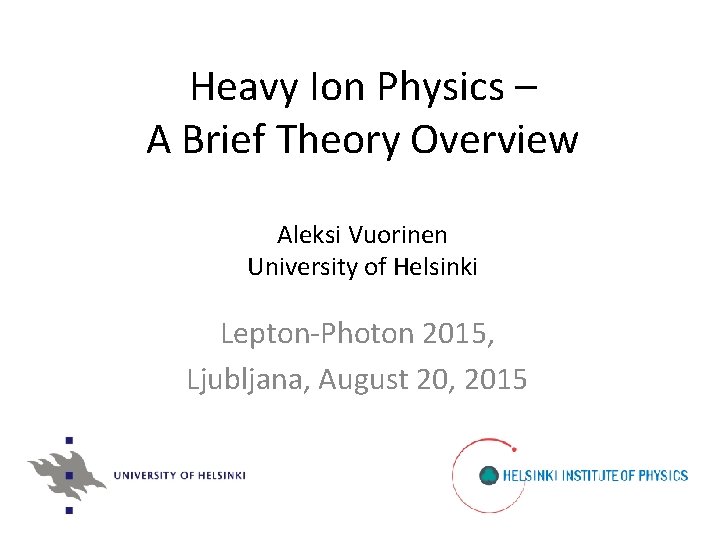 Heavy Ion Physics A Brief Theory Overview Aleksi