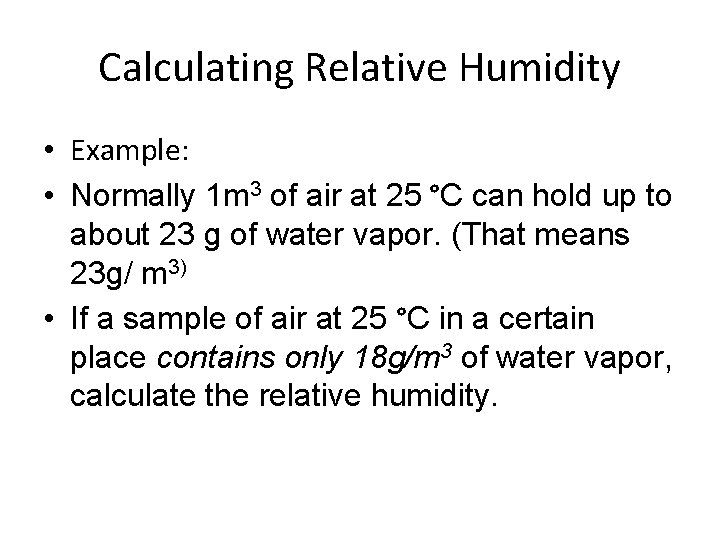 Relative Humidity What is Humidity Specific Humidity is